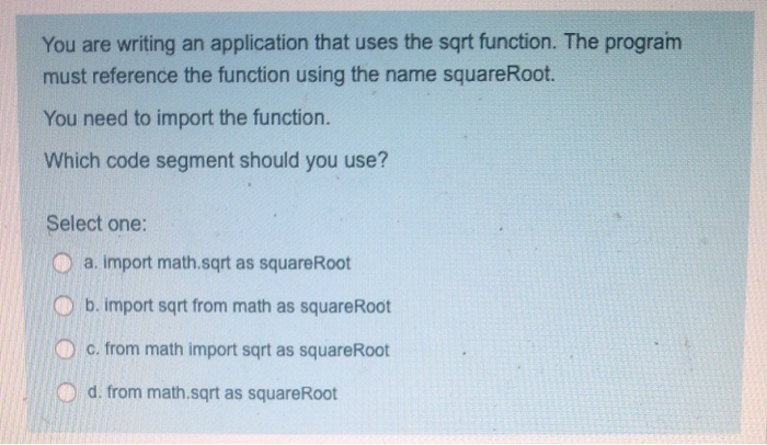Solved You are writing an application that uses the sqrt | Chegg.com