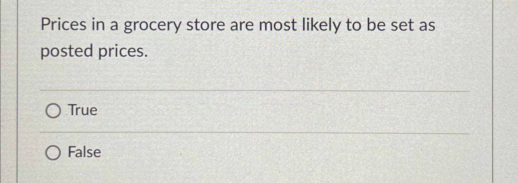 Solved Prices in a grocery store are most likely to be set | Chegg.com