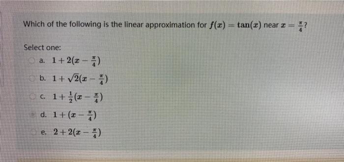 Solved Which of the following is the linear approximation | Chegg.com
