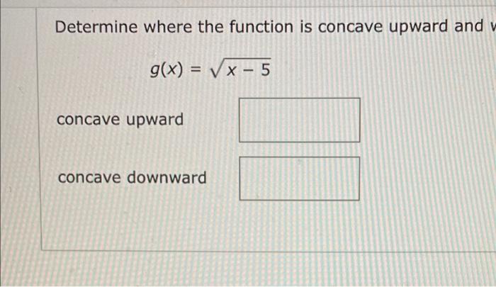 Solved Determine where the function is concave upward and | Chegg.com