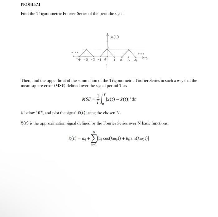 Solved Find the Trigonometric Fourier Series of the periodic | Chegg.com