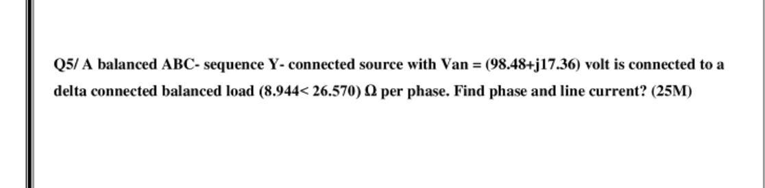 Solved Q5/ A balanced ABC-sequence Y-connected source with | Chegg.com
