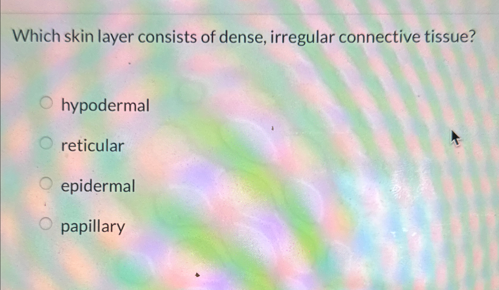 Solved Which skin layer consists of dense, irregular | Chegg.com