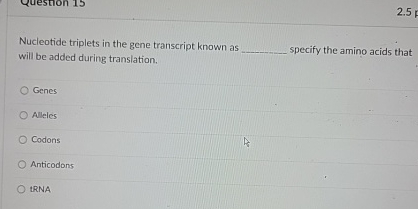 Solved Nucleotide triplets in the gene transcript known as | Chegg.com