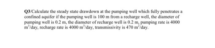 Solved 03/Calculate the steady state drawdown at the pumping | Chegg.com