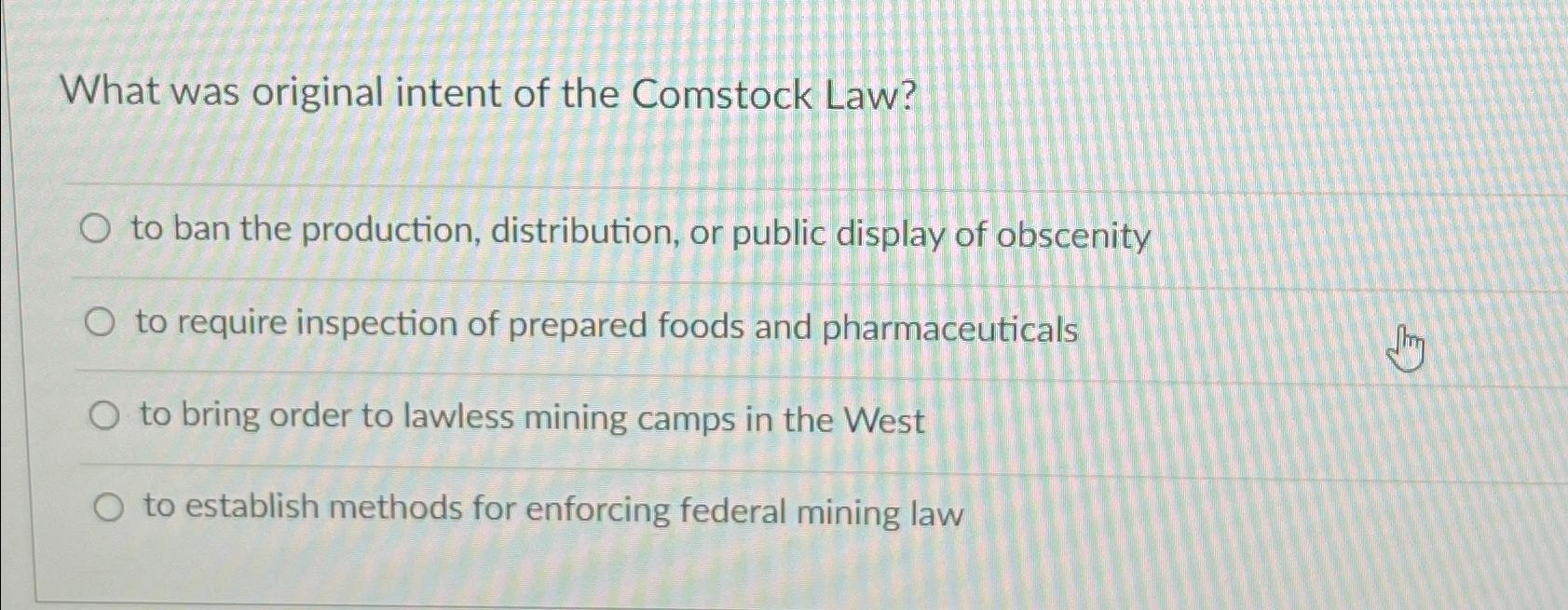 Solved What was original intent of the Comstock Law?to ban | Chegg.com