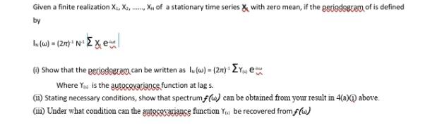 Solved Given a finite realization x1,x2,dots,xN ﻿of a | Chegg.com