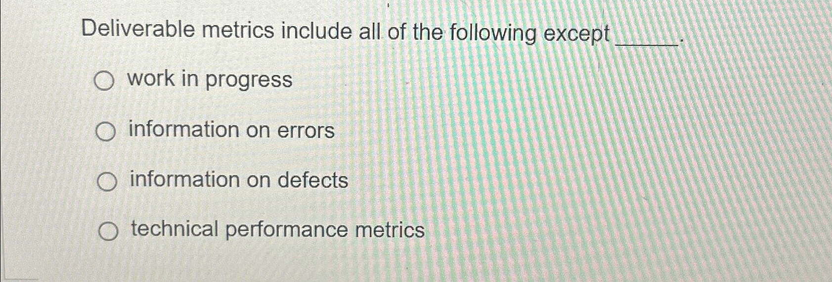 Solved Deliverable metrics include all of the following | Chegg.com