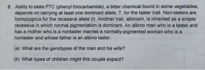 Solved 8. Ability to taste PTC (phenyl thiocarbamide), a | Chegg.com