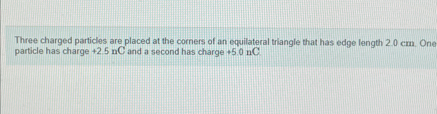 Three charged particles are placed at the corners of | Chegg.com