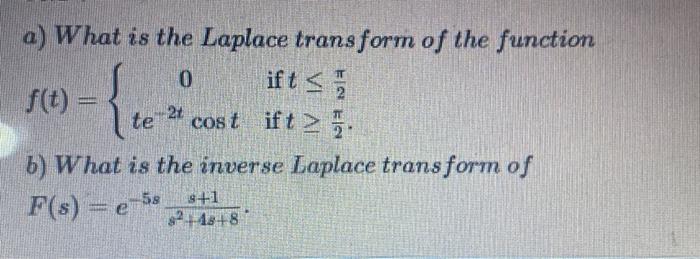 Solved a) What is the Laplace trans form of the function 0 | Chegg.com