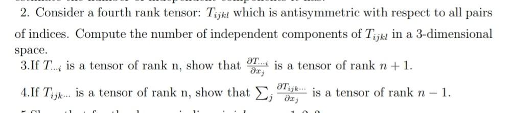 Solved 2. Consider a fourth rank tensor: Tijkl which is | Chegg.com