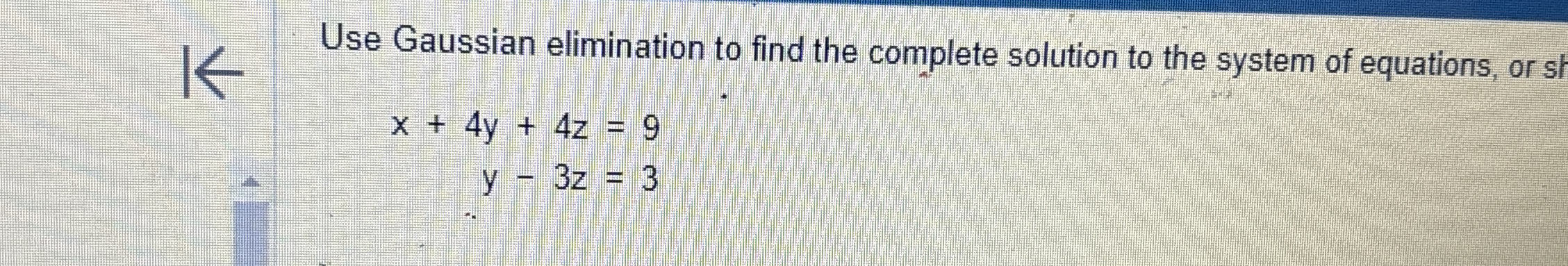 Solved Use Gaussian elimination to find the complete | Chegg.com