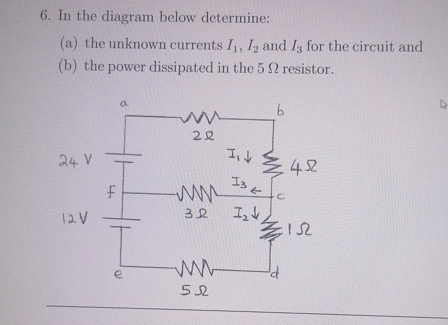 Solved 6. In the diagram below determine: (a) the unknown | Chegg.com
