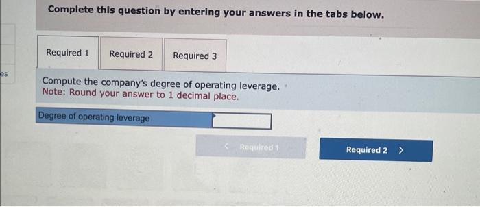 Solved compute the companies degree of operating leverage, | Chegg.com