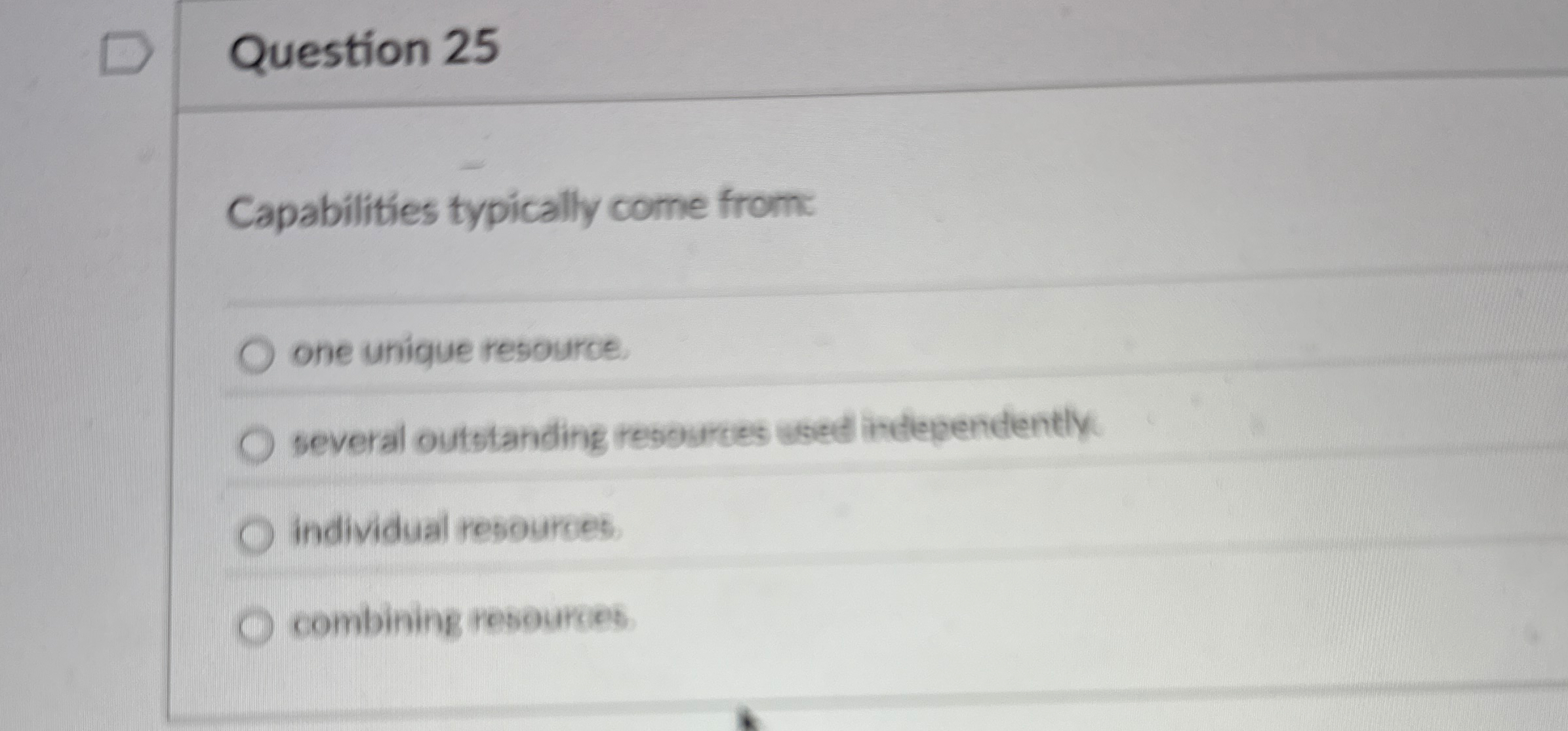Solved Question 25Capabilities typically come from:one | Chegg.com