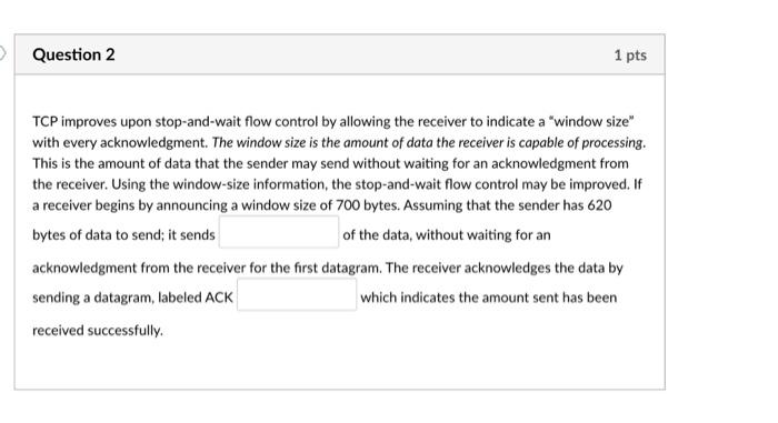 Solved TCP improves upon stop-and-wait flow control by | Chegg.com