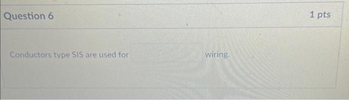 Solved Conductors type SIS are used for wiring.What is the | Chegg.com