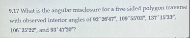 Solved 9.17 ﻿What is the angular misclosure for a five-sided | Chegg.com
