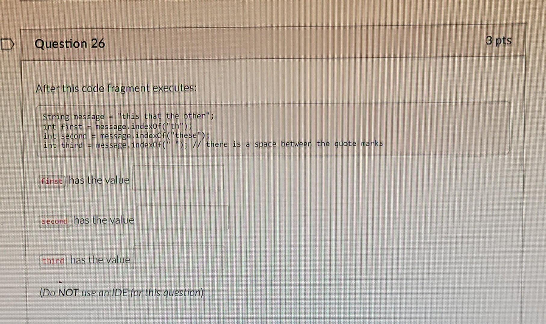 Solved Question 26 3 pts After this code fragment executes: | Chegg.com