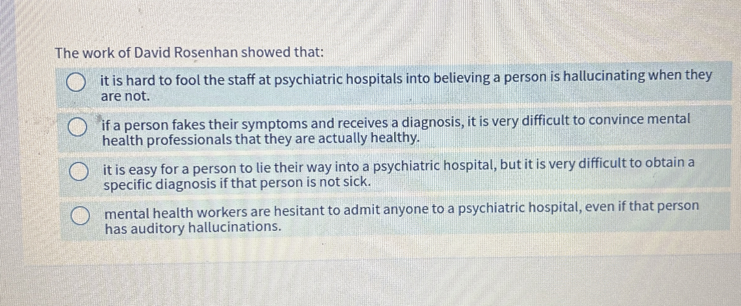 Solved The work of David Rosenhan showed that:it is hard to | Chegg.com