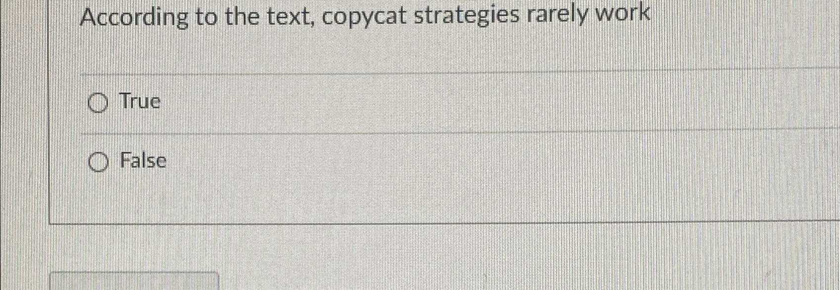 Solved According to the text, copycat strategies rarely | Chegg.com