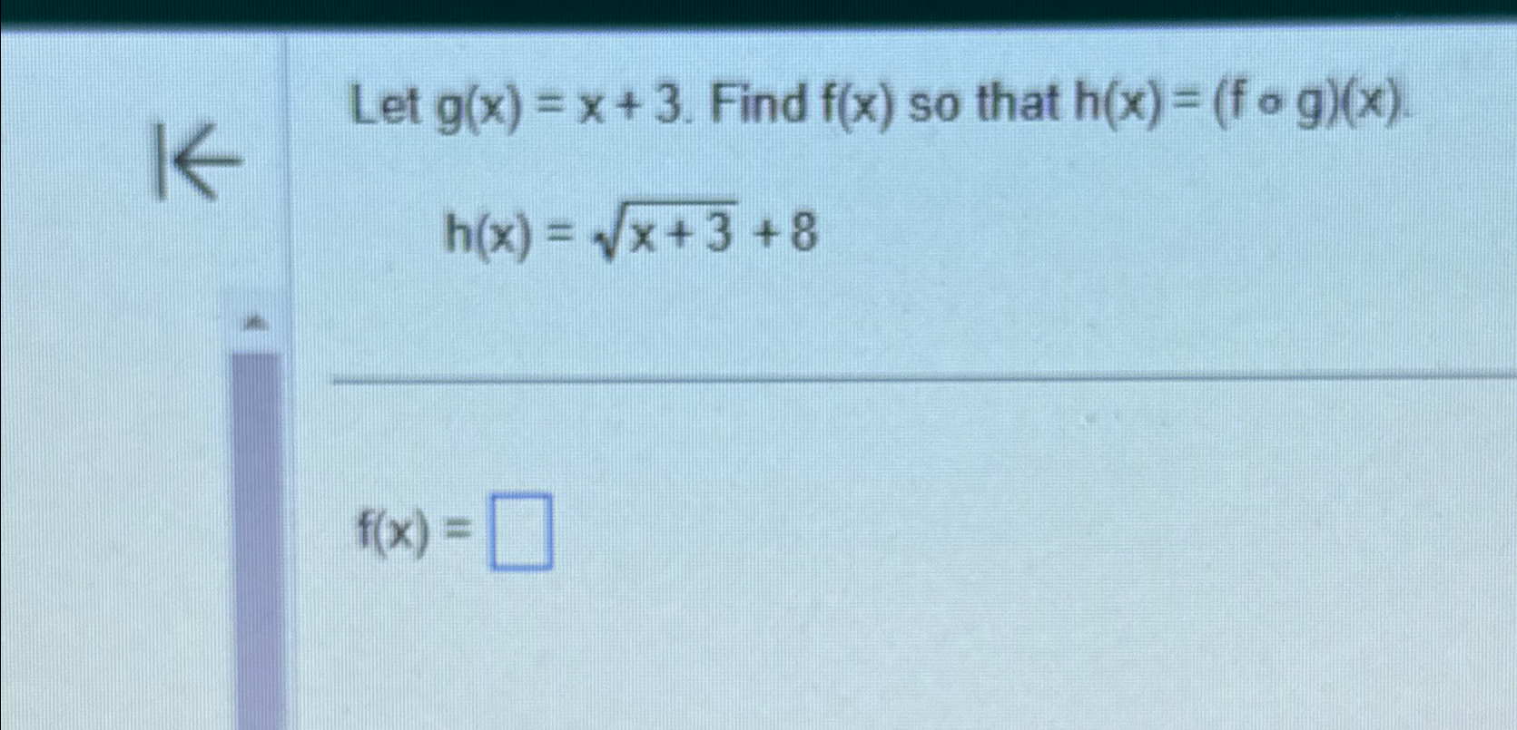 Solved Let g(x)=x+3. ﻿Find f(x) ﻿so that | Chegg.com