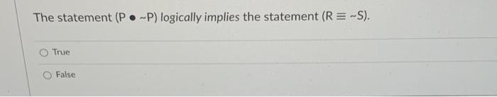 Solved The Statement Po P Logically Implies The Statement