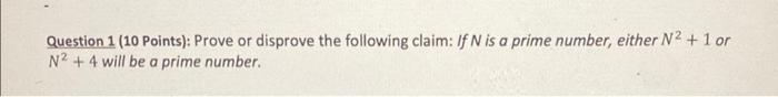 Solved Question 1 (10 Points): Prove or disprove the | Chegg.com