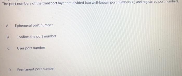 Solved The port numbers of the transport layer are divided | Chegg.com