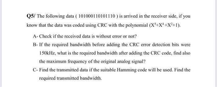 Solved Q5/ The following data ( 101000110101110 ) is arrived | Chegg.com