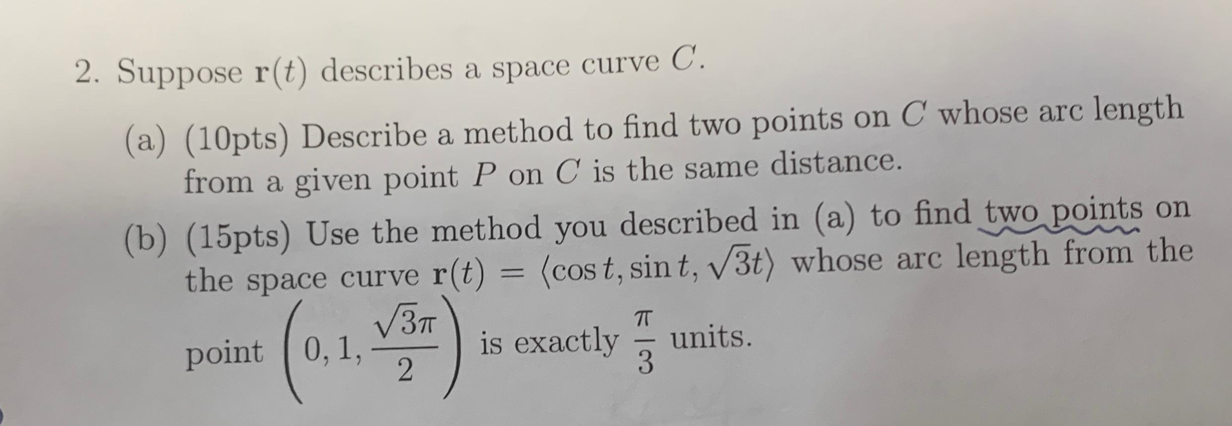 Solved Suppose r(t) ﻿describes a space curve C.(a) (10pts) | Chegg.com