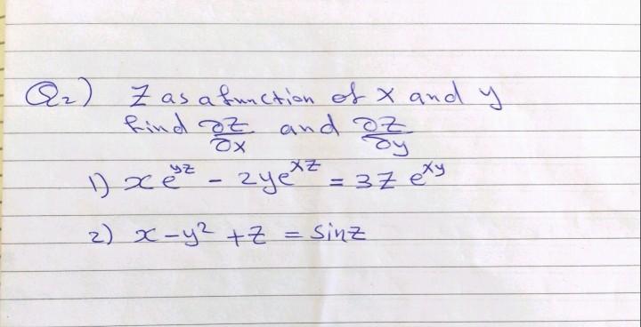 Solved Q2 Z As A Function Of X And Y Find ∂x∂z And ∂y∂z 1 1542