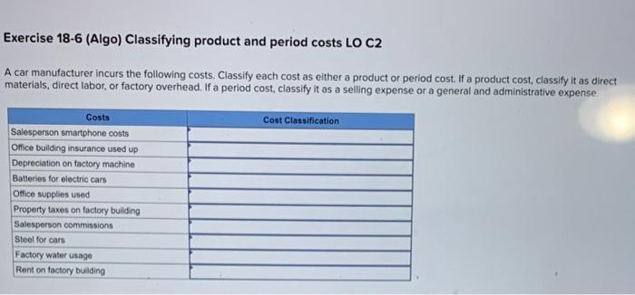 Solved Exercise 18-6 (Algo) Classifying product and period | Chegg.com Solved Exercise 18-6 (Algo) Classifying product and period | Chegg.com