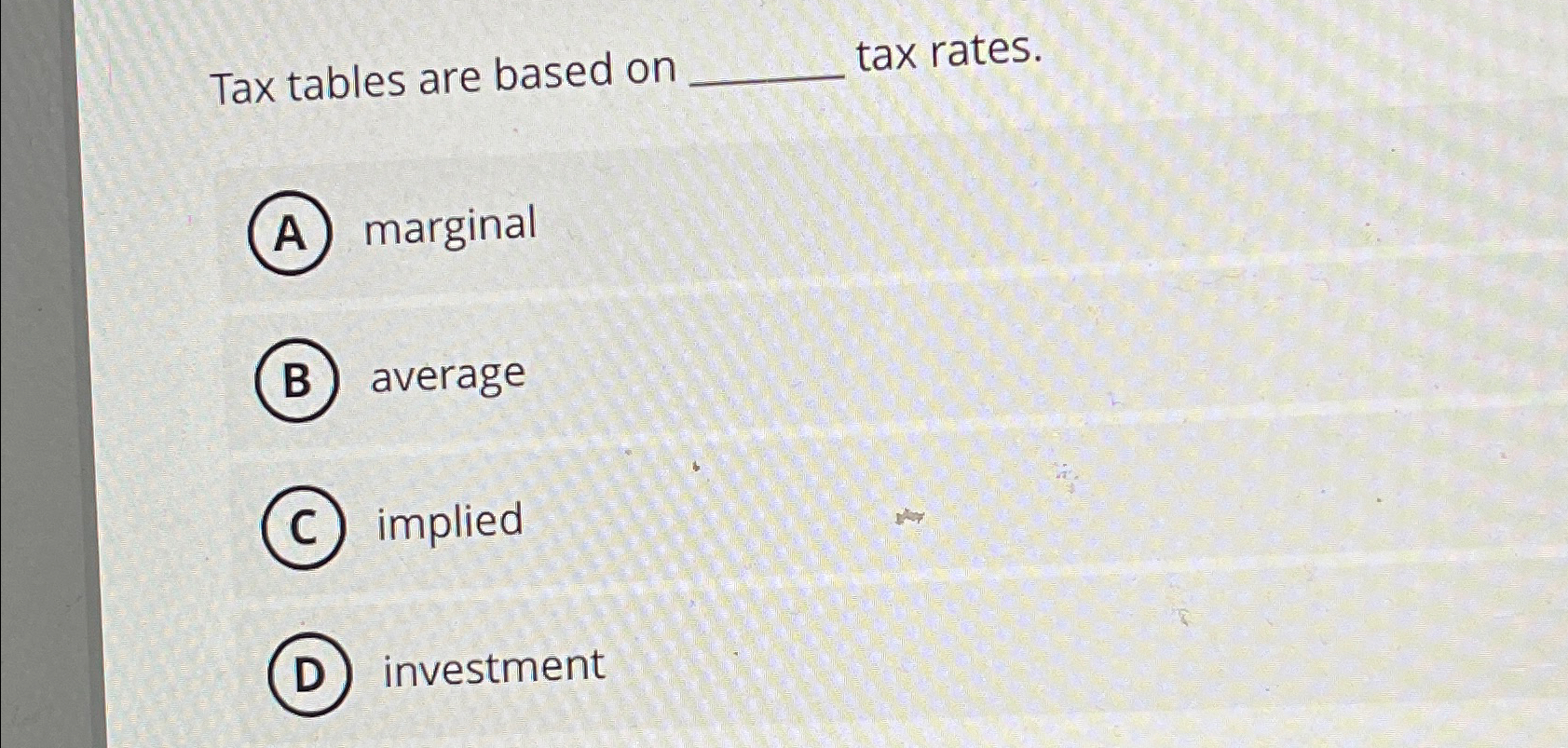 Solved Tax tables are based on __ ﻿tax | Chegg.com