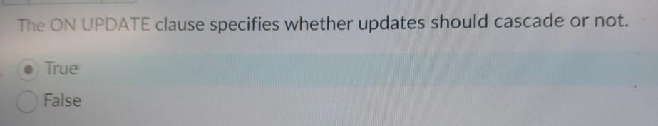 Solved The ON UPDATE clause specifies whether updates should | Chegg.com