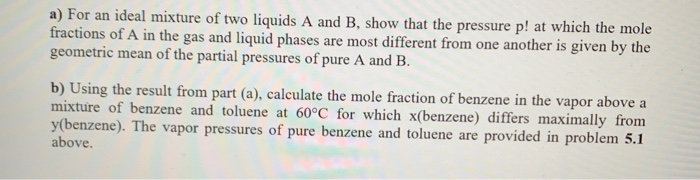 Solved a) For an ideal mixture of two liquids A and B, show | Chegg.com