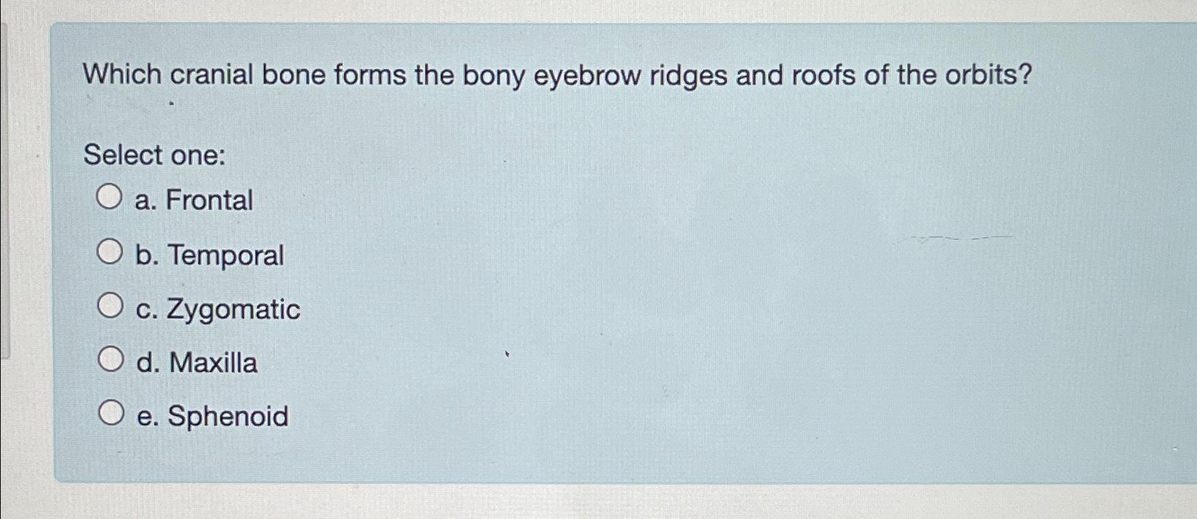 Solved Which cranial bone forms the bony eyebrow ridges and | Chegg.com