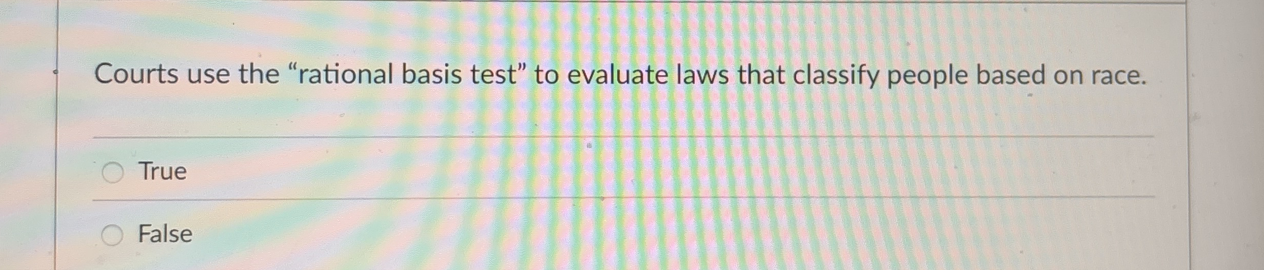 Solved Courts use the "rational basis test" to evaluate laws | Chegg.com