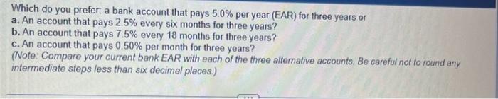 Solved Which do you prefer, a bank account that pays 5.0% | Chegg.com