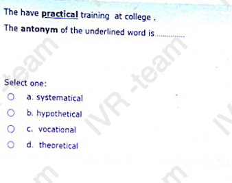 Solved The have practical training at college .The antonym | Chegg.com