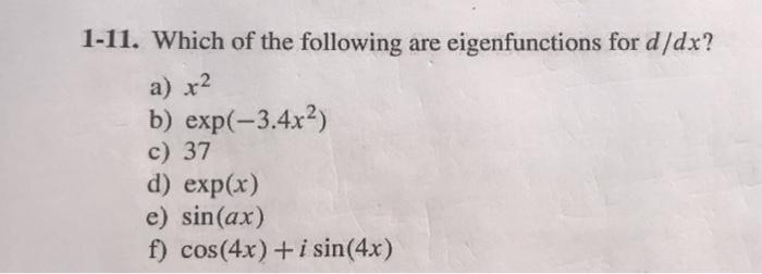 Solved 1-11. Which of the following are eigenfunctions for | Chegg.com