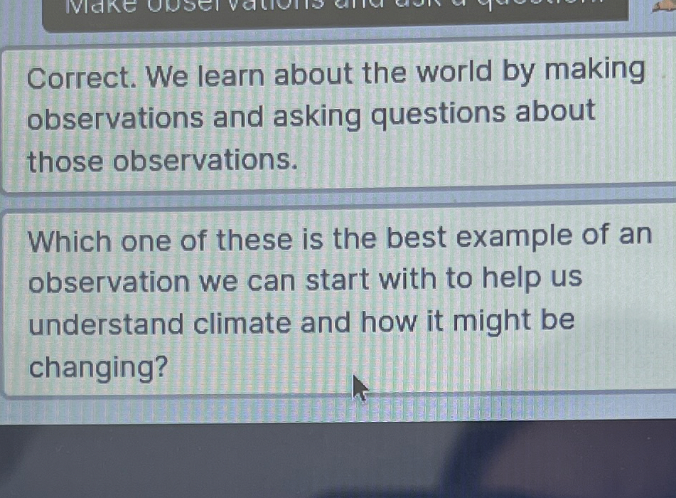 Solved Correct. We learn about the world by making | Chegg.com