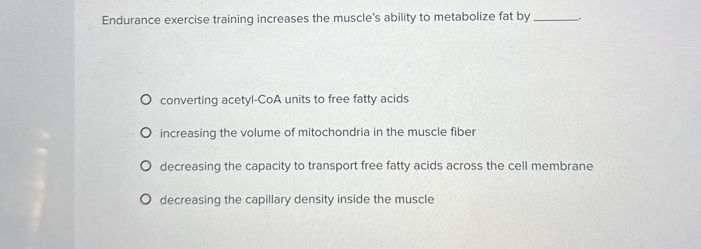 Solved Endurance exercise training increases the muscle's | Chegg.com