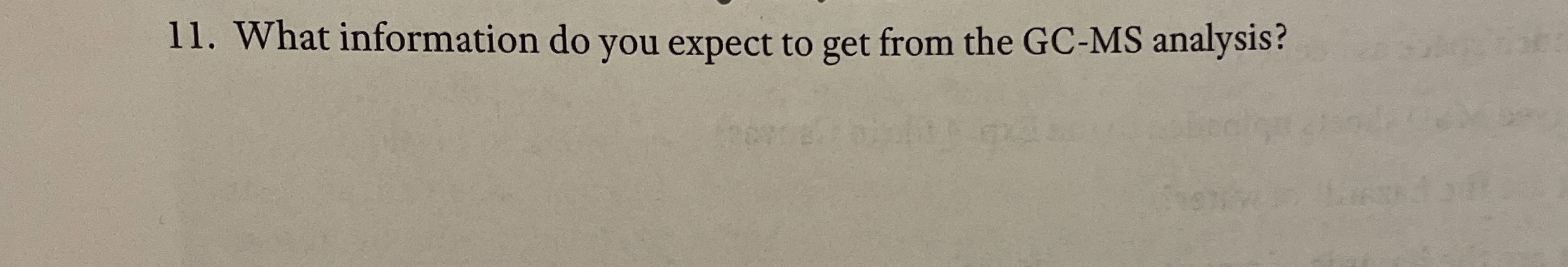 Solved What information do you expect to get from the GC-MS | Chegg.com