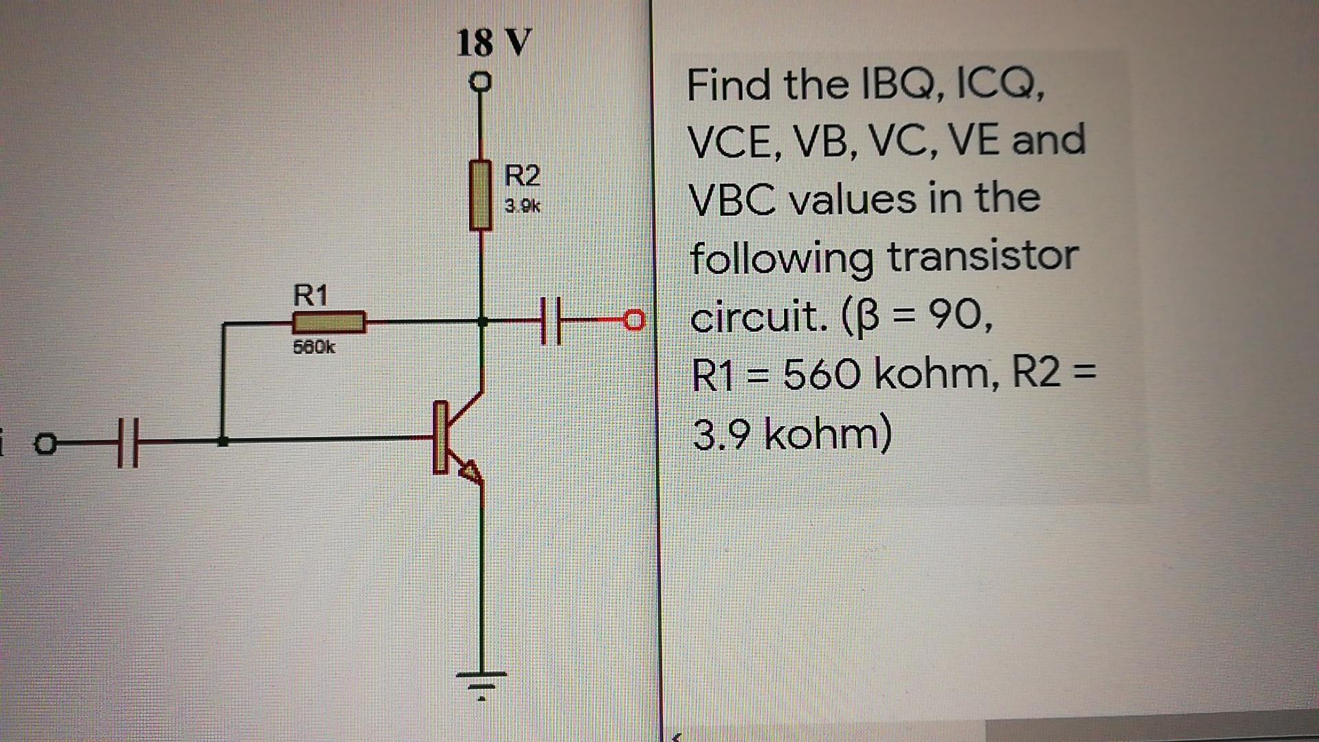 Solved 18 V R2 3.9k Find the IBQ, ICQ, VCE, VB, VC, VE and | Chegg.com