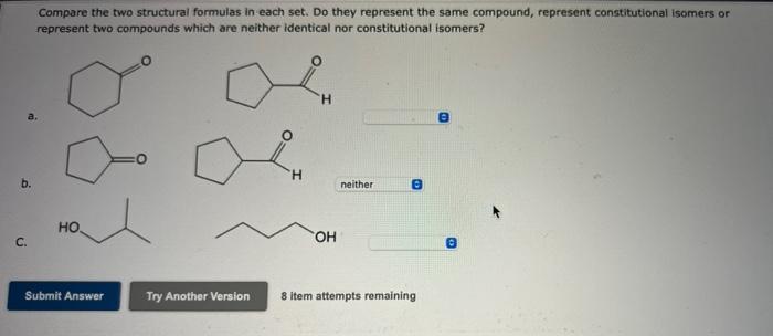 Solved Compare the two structural formulas in each set. Do | Chegg.com