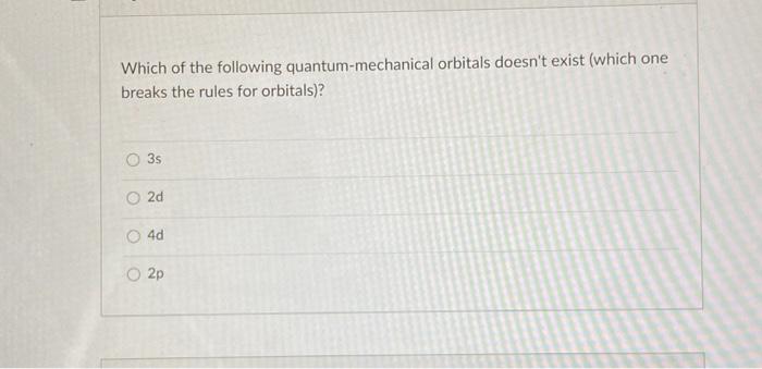 Solved Which of the following quantum-mechanical orbitals | Chegg.com