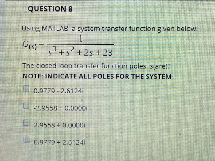 Solved QUESTION 8 Using MATLAB, a system transfer function | Chegg.com