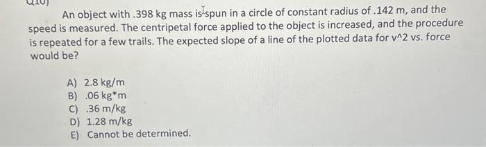 Solved An object with .398 kg mass is spun in a circle of | Chegg.com